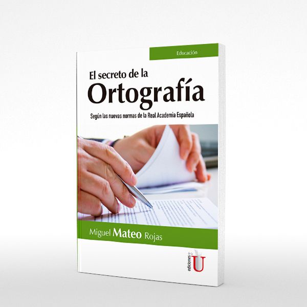 Secreto de la Ortografía. Según las Nuevas Normas de la Real Academia ...