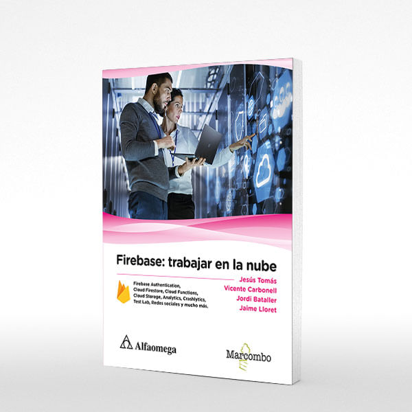 Libro| FIREBASE: Trabajar en la nube|ISBN 9786075384092|Compra en tumacro