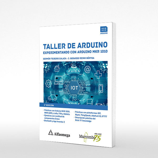Libro| Taller de Arduino. Experimentando con Arduino Mkr10|ISBN 9786075387338|Compra en tumacro