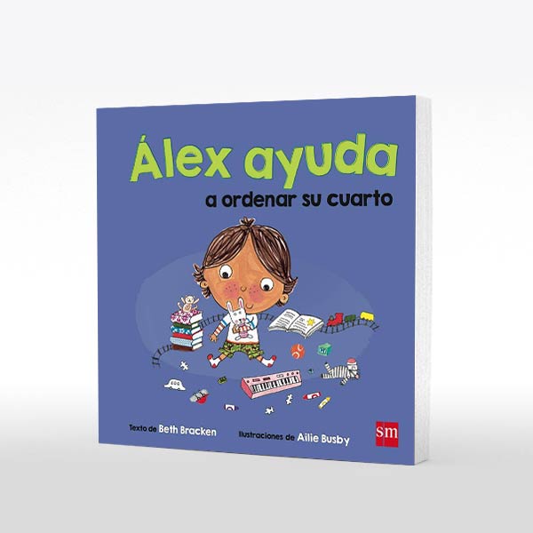 Libro| Álex Ayuda A Ordenar Su Cuarto|ISBN 9786123164218|Compra en tumacro
