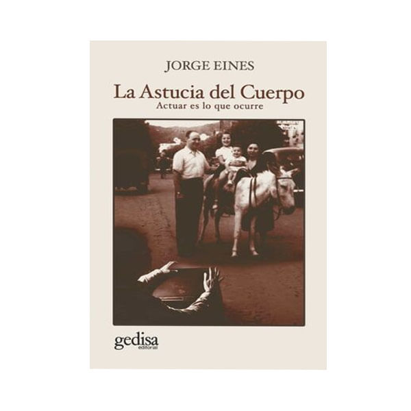 Libro| La Astucia Del Cuerpo: Actuar Es Lo Que Ocurre| ISBN ...