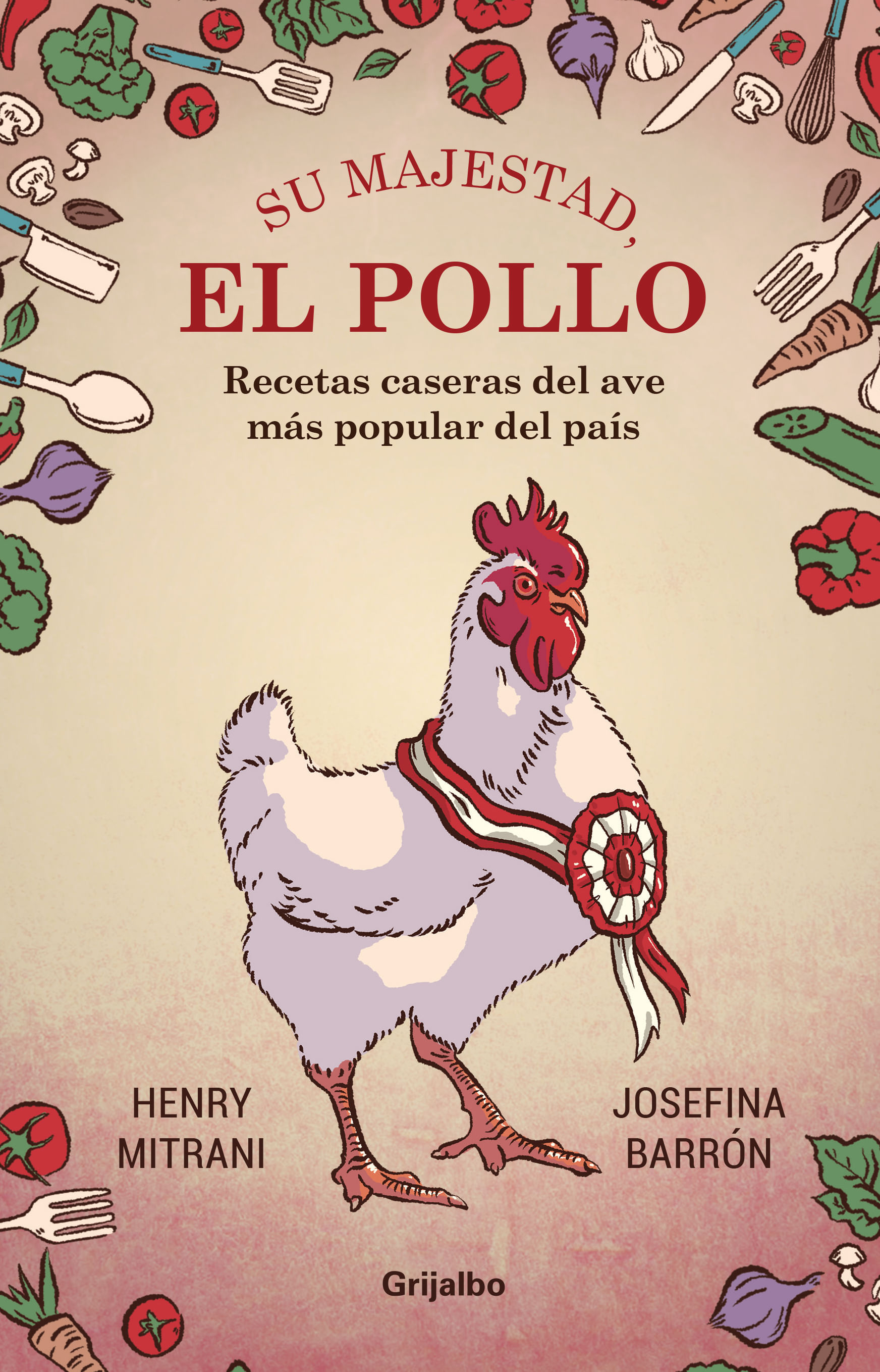 Libro| Su Majestad, El Pollo: Recetas Caseras Del Ave Más Popular Del ...