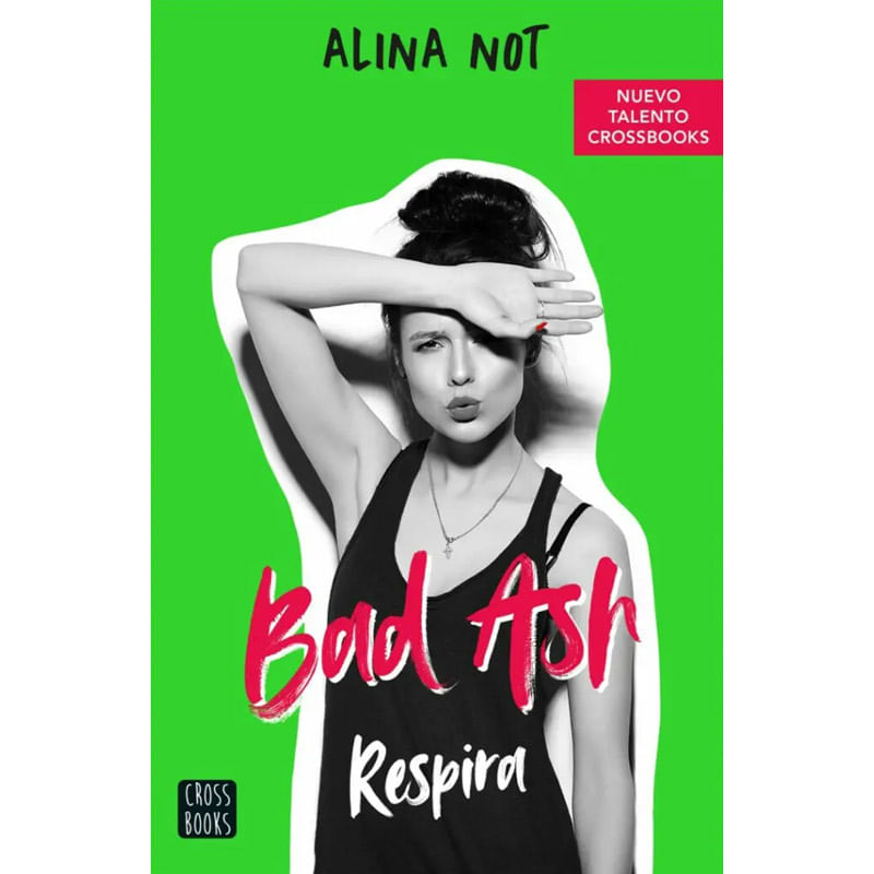 Libro| Bad Ash 3. Respira , Alina Not | ISBN 9788408252528| Compra en ...